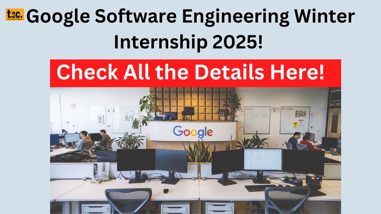 Google Software Engineering Winter Internship 2025: Apply Now! - Student Chapters