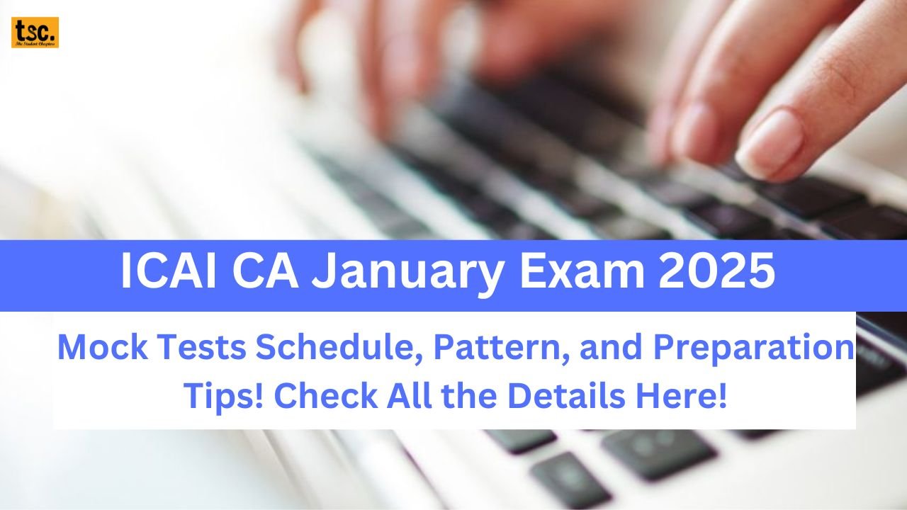 ICAI CA January Exam 2025: Mock Tests Schedule, Pattern, and ...