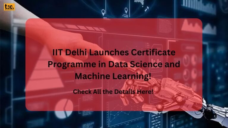 IIT Delhi Launches Certificate Programme in Data Science and Machine Learning! Check All the ...