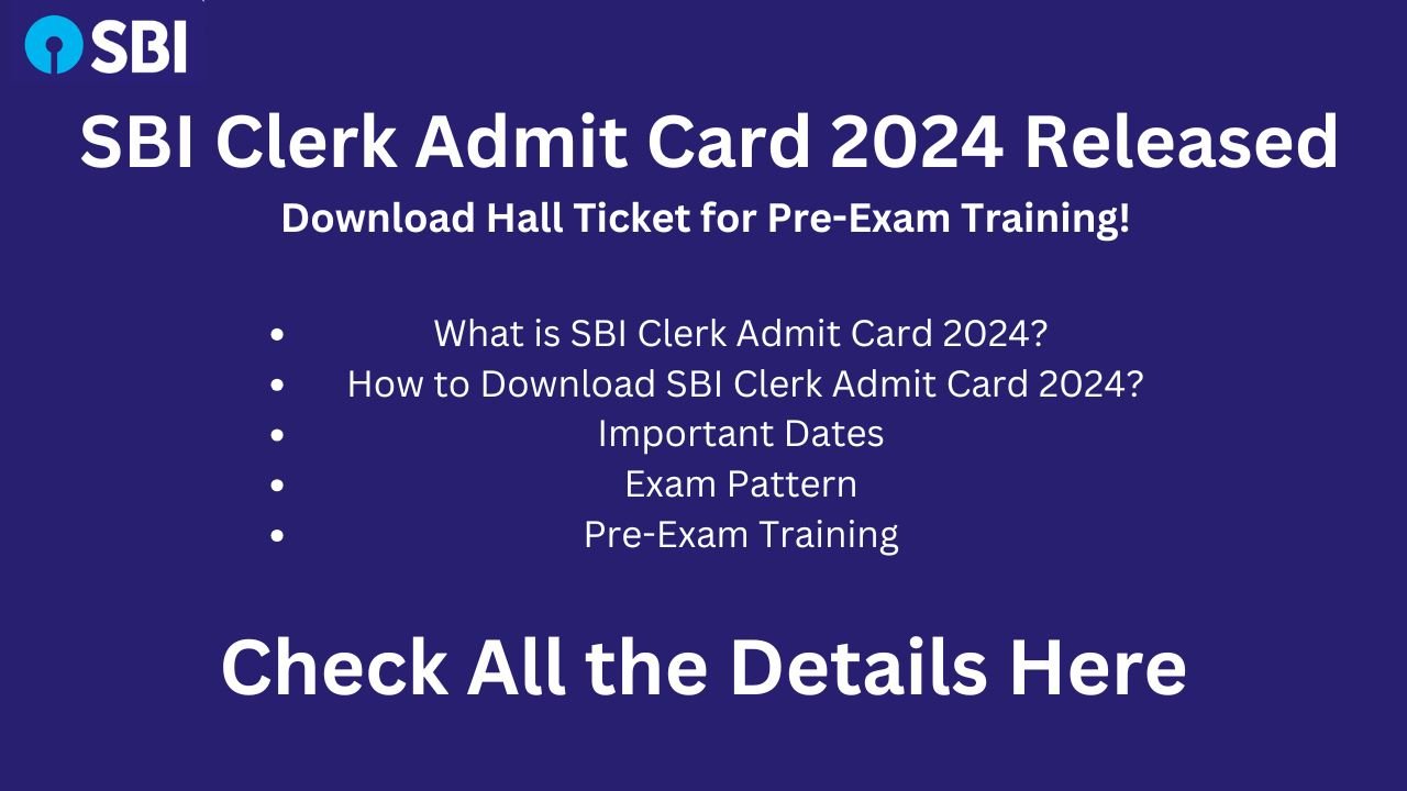 SBI Clerk Admit Card 2024 Released: Download Hall Ticket for Pre-Exam ...