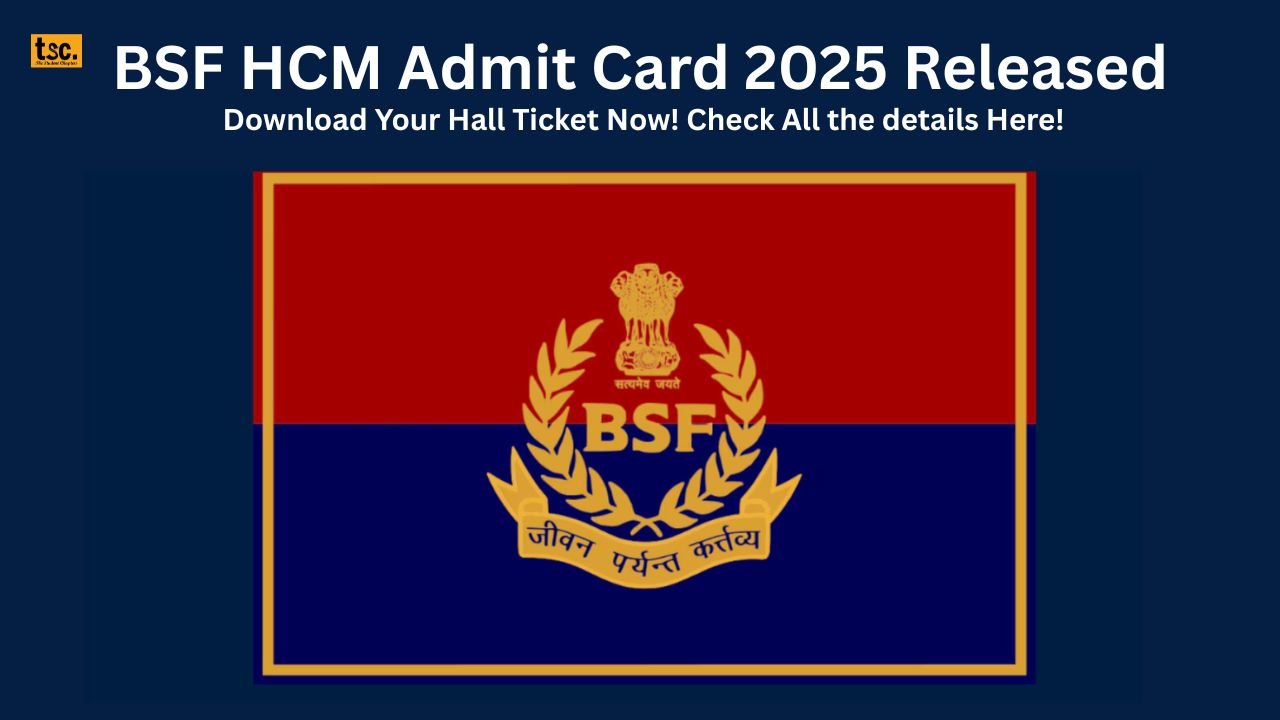 BSF HCM Admit Card 2025 Released: Download Your Hall Ticket Now! Check ...